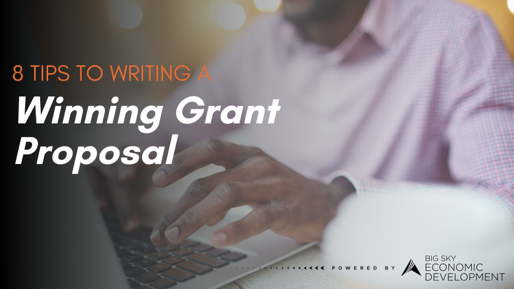 8 Tips to Write a Winning Grant Proposal – Big Sky Economic Development